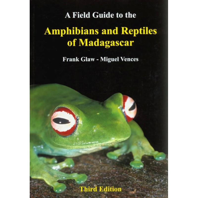A Field Guide to the Amphibians and Reptiles of Madagascar